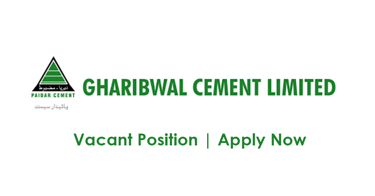 Gharibwal Cement Limited Jobs April 2023