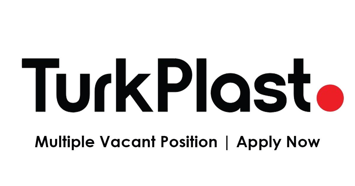 Turk Plast Pvt Ltd Jobs December 2024