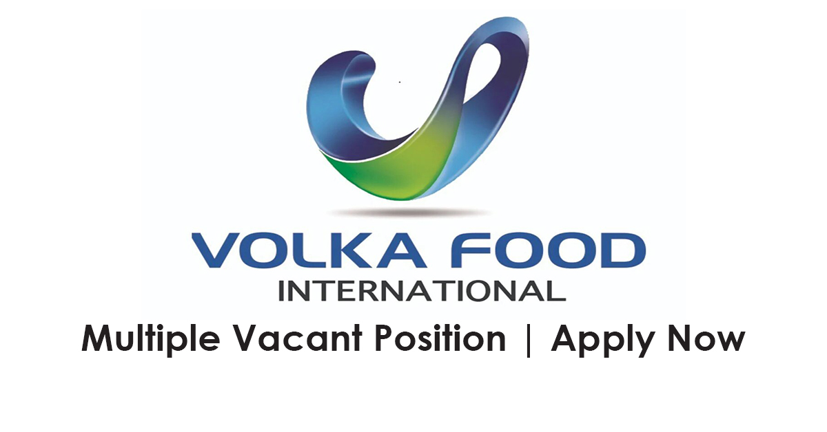Volka Food International Limited Jobs June 2023