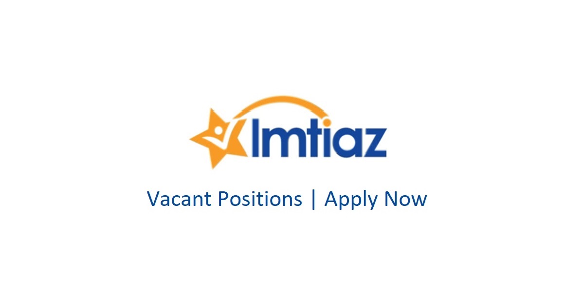 Imtiaz Super Market Jobs March 2025